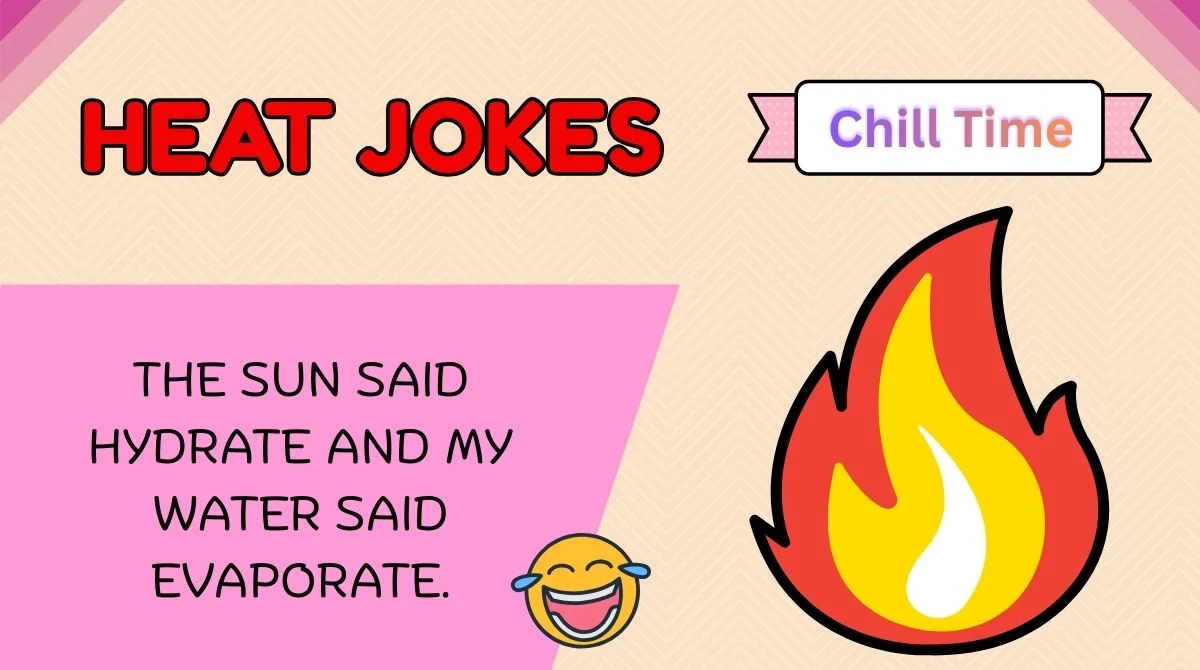 🔥 119+ Heat Jokes to Make You Laugh Even When You’re Melting For 2026 ...