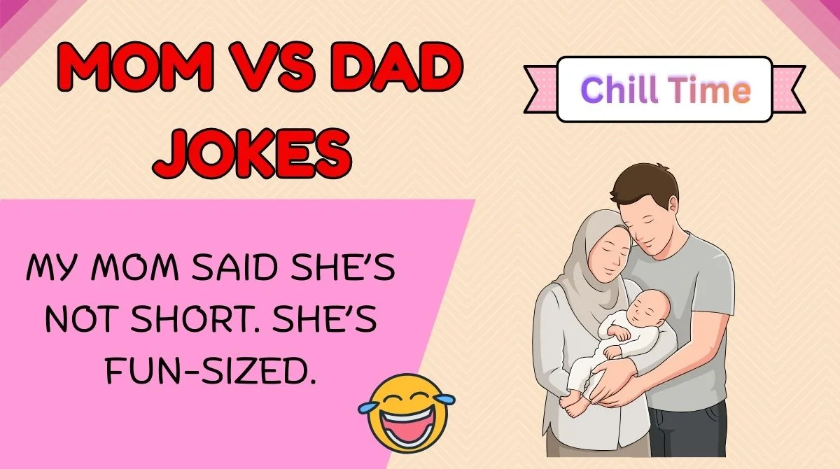 ⭐ 79+ Mom vs Dad Jokes That Will Make You Laugh Too Hard For 2026 ...