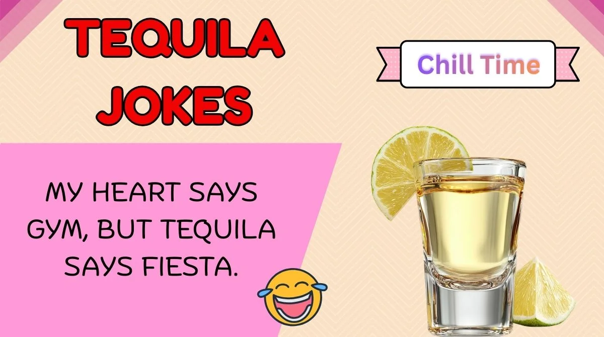 99+ Tequila Jokes That’ll Have You Taking Shots at Laughter 🍋🤣 ...