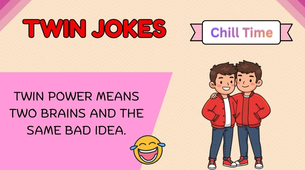 119+ Twin Jokes That Double the Laughs 😂🤣 - chillltime.com