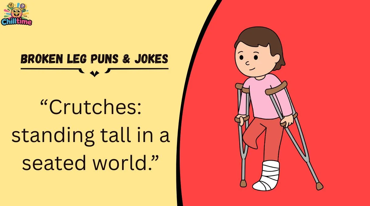 300+ Broken Leg Puns & Jokes in 2k26🩼😂 - chillltime.com